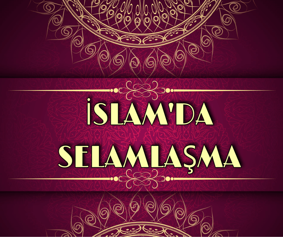 İslam’da Selamlaşma – Namaz NİYAZ
